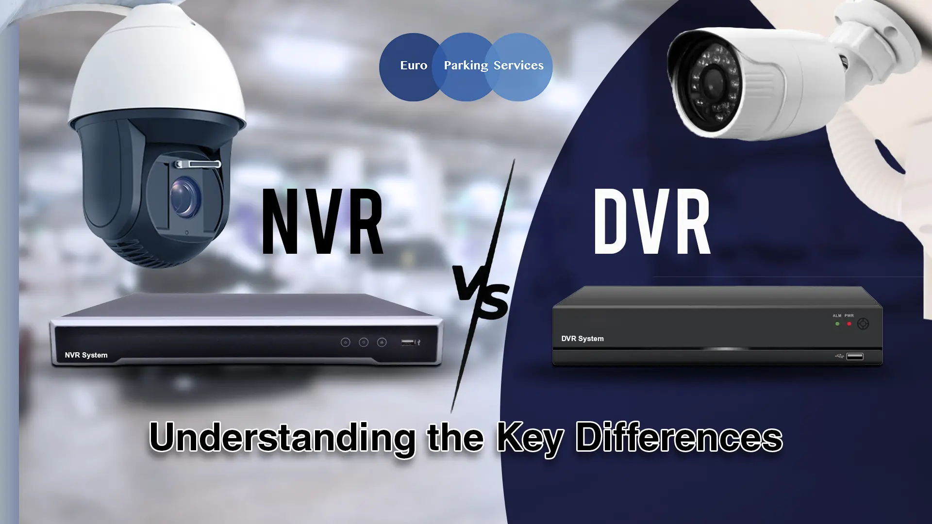 What is the Difference Between NVR and DVR Systems?